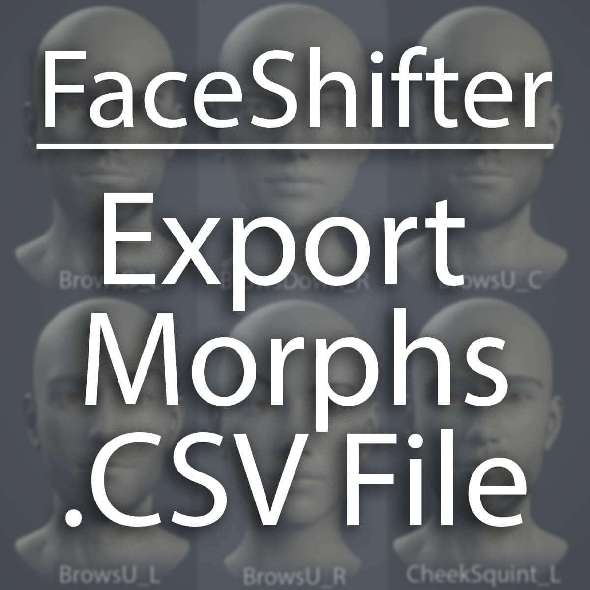 FaceShifter Morph Export .CSV - Free Daz Content by intheflesh